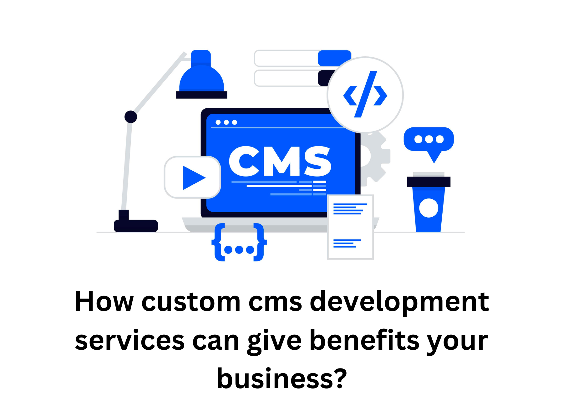 How (CMS) Can Provide Advantages for Your Business